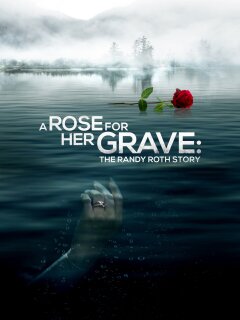 A Rose for Her Grave: The Randy Roth Story | Xfinity Stream