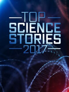 Top Science Stories of 2017 | Xfinity Stream