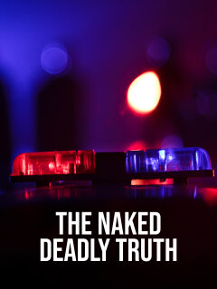 The Naked Deadly Truth | Xfinity Stream