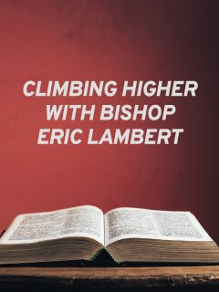 Climbing Higher With Bishop Eric Lambert | Xfinity Stream
