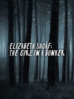 Elizabeth Shoaf: The Girl in a Bunker | Xfinity Stream