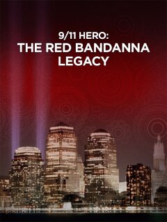 9/11 Hero: The Red Bandanna Legacy | Xfinity Stream