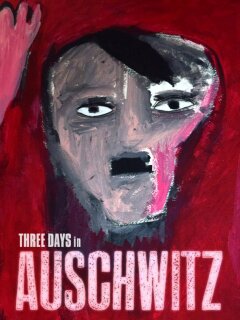 Three Days in Auschwitz | Xfinity Stream