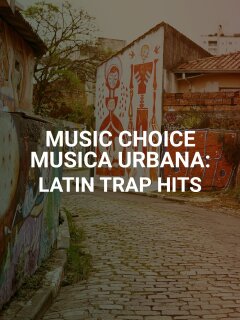 Music Choice Musica Urbana: Latin Trap Hits | Xfinity Stream
