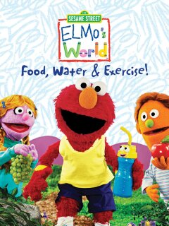 Elmo's World: Food, Water & Exercise | Xfinity Stream
