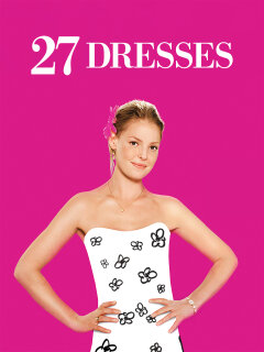 27 Dresses | Xfinity Stream