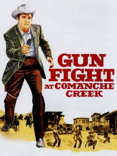 Gunfight at Comanche Creek | Xfinity Stream