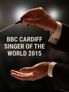 BBC Cardiff Singer of the World 2015 | Xfinity Stream