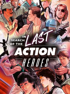 In Search of The Last Action Heroes | Xfinity Stream