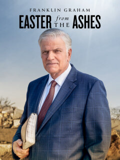Franklin Graham: Easter from the Ashes | Xfinity Stream