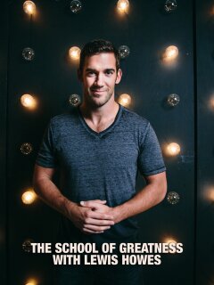 The School of Greatness With Lewis Howes | Xfinity Stream