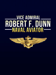 Vice Admiral Robert F. Dunn, Naval Aviator | Xfinity Stream