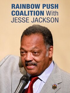Rainbow Push Coalition With Jesse Jackson | Xfinity Stream