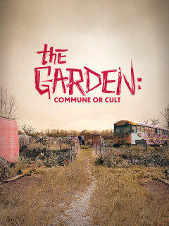 The Garden: Commune or Cult | Xfinity Stream